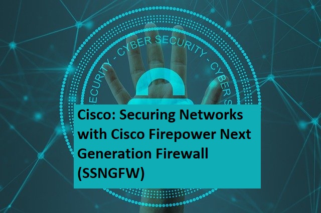 Cisco: Securing Networks with Cisco Firepower Next Generation Firewall ...