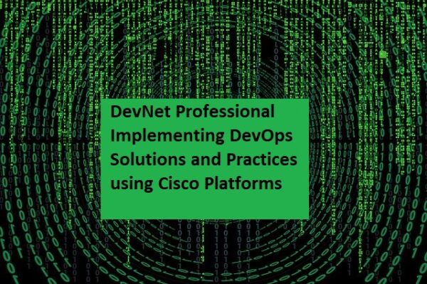 Devnet Professional Implementing Devops Solutions And Practices Using