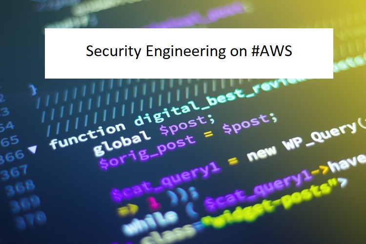 Security Engineering on #AWS – Princeton Training
